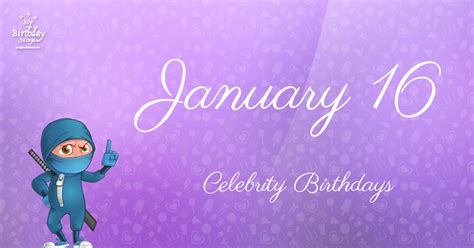 Who Shares My Birthday Jan 16 Celebrity Birthdays No One Tells You