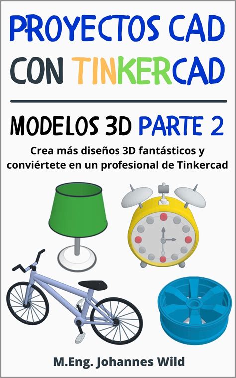 Proyectos Cad Con Tinkercad Modelos 3d Parte 2 De Meng Johannes