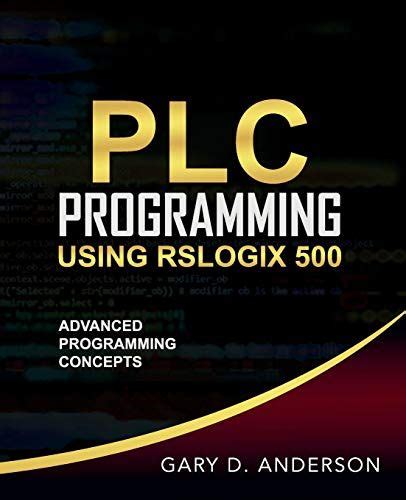 Plc Programming Using Rslogix 500 Advanced Programming Concepts Logic Programming Ladder