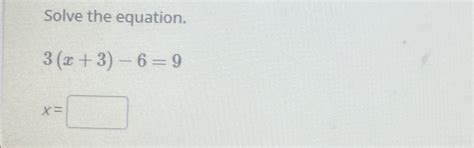Solved Solve The Equation 3 X 3 6 9x