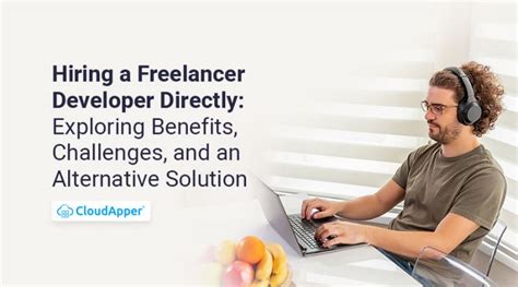 Hiring A Freelancer Developer Directly Exploring Benefits Challenges