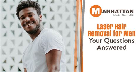 Laser Hair Removal For Men Your Questions Answered