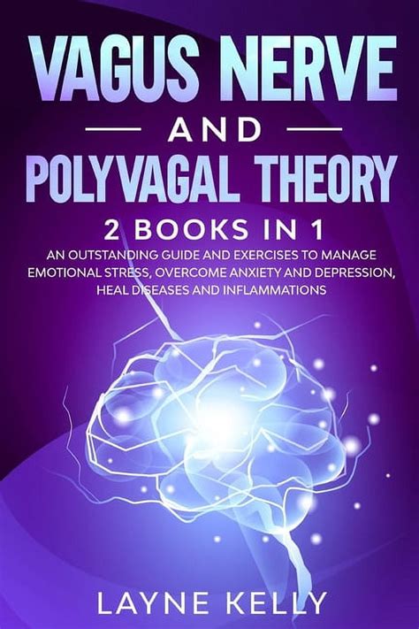 Vagus Nerve And Polyvagal Theory 2 Books In 1 An Outstanding Guide
