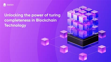 Unlocking The Power Of Turing Completeness In Blockchain Technology 🚀
