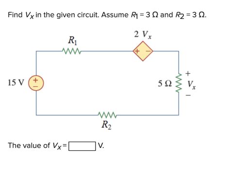 solved find vx ﻿in the given circuit assume r1 3Ω ﻿and