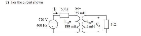 Solved A Draw The Equivalent Circuit With The Mutually
