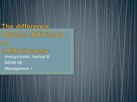 Differences Between Efficiency And Effectiveness Pptx