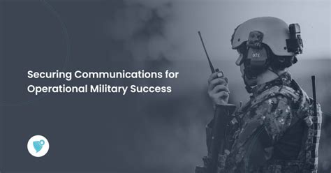 Securing Communications For Operational Military Success Salt Secure Communications