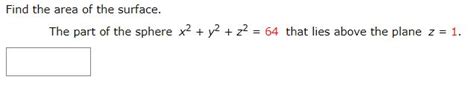 Solved Find The Area Of The Surface The Part Of The Sphere