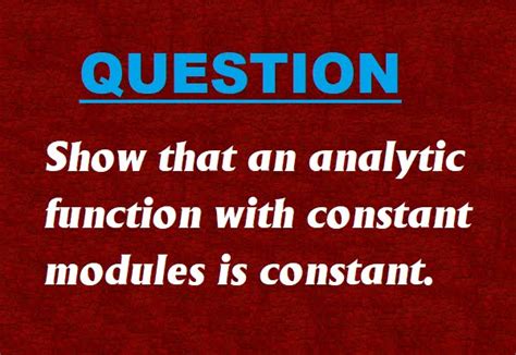show that an analytic function with constant modules is constant m m