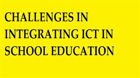 CHALLENGES IN INTEGRATING ICT IN SCHOOL EDUCATION YouTube