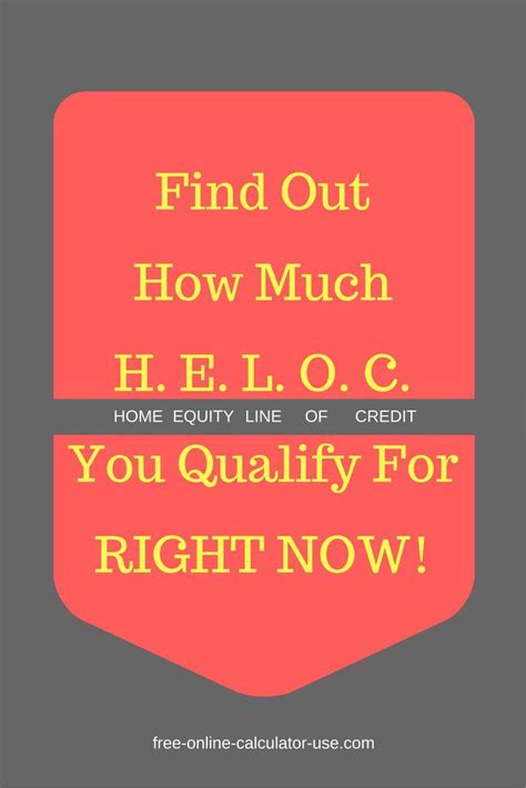 HELOC Calculator To Calculate Maximum Home Equity Line Of Credit Home Equity Line Line Of