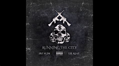 Lil Kjay X Ibz Slim Running The City Youtube