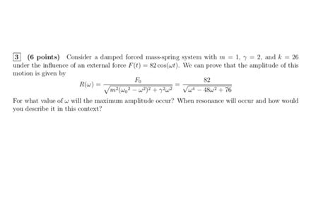 solved 3 6 points consider a damped forced mass spring