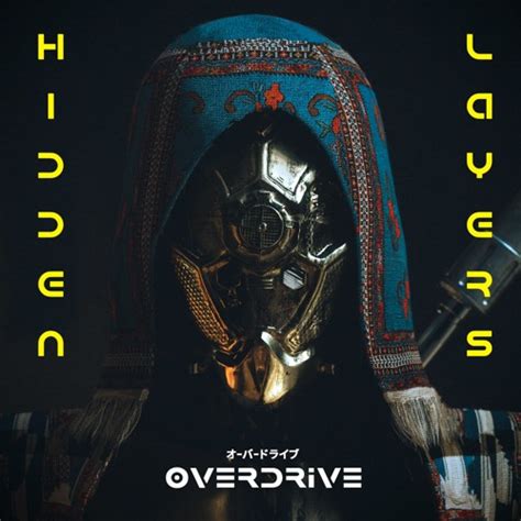 Stream Hidden Layers By Overdrive Listen Online For Free On Soundcloud