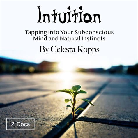 Intuition Tapping Into Your Subconscious Mind And Natural Instincts