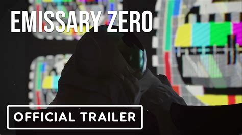 Emissary Zero Offical Trailer Youtube