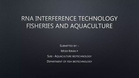 RNA Interference Technology Fisheries And Aquaculture PPTX Genetics Science