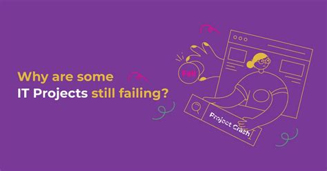 Causes Of IT Project Failure And How To Avoid Them