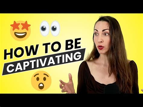 Free Video 8 Surprising Tips On How To Be Captivating From Science Of