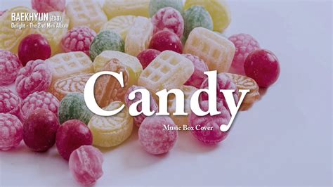 Baekhyun 백현exo Candy Music Box Cover 오르골 커버 Youtube Music