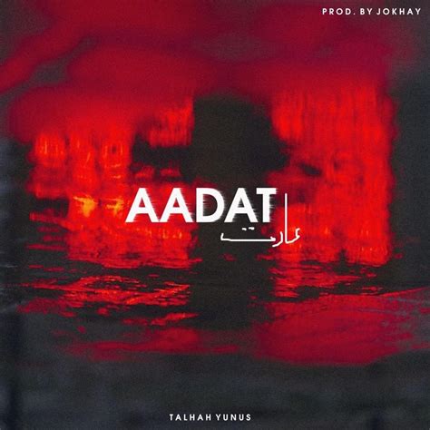 Talhah Yunus And Jokhay Aadat Lyrics Genius Lyrics