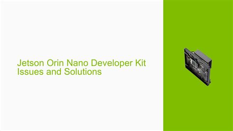 Jetson Orin Nano Developer Kit Issues And Solutions Help Docs For Errorsissues On Nvidia