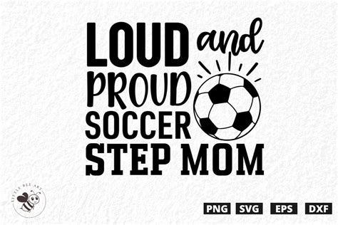 Loud And Proud Soccer Stepmom Svg Graphic By Three Dove Creative Fabrica