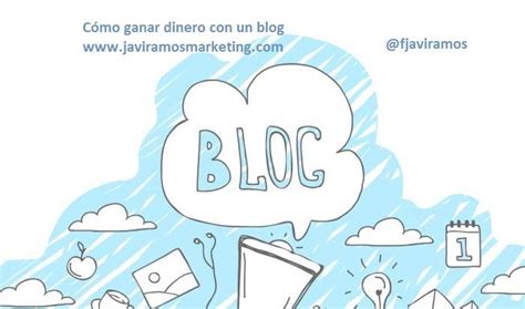 C Mo Ganar Dinero Con Un Blog Javiramosmarketing Book Marketing Th Book Learn Blogging