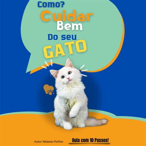 COMO CUIDAR BEM DO SEU GATO Nikassio Walesko Dos Santos Porfirio