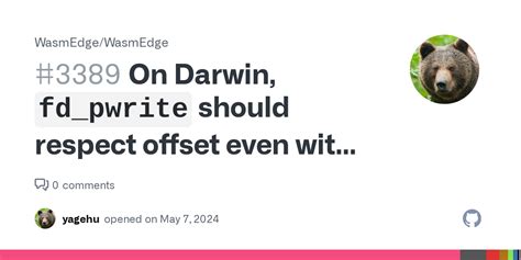 On Darwin `fdpwrite` Should Respect Offset Even With Append Flag · Issue 3389 · Wasmedge