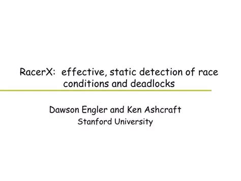 PPT RacerX Effective Static Detection Of Race Conditions And