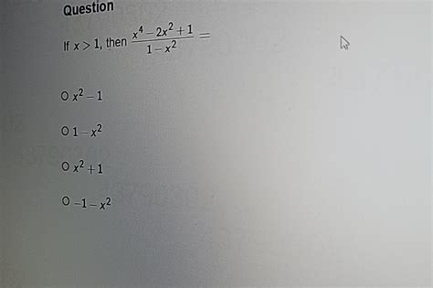 solved questionif x 1 ﻿then