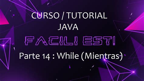 Tutorial Curso JAVA Parte While Mientras YouTube