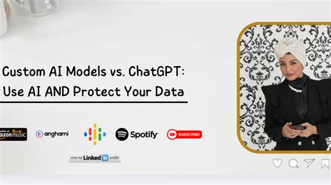 Custom Ai Models Vs Chatgpt Use Ai And Protect Your Data