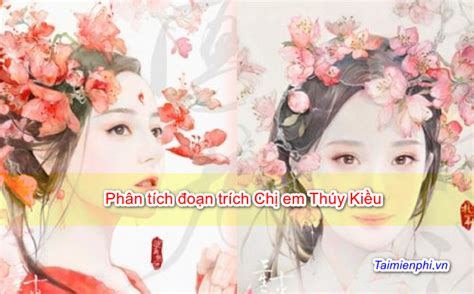 Chi Tiết Cách Phân Tích đoạn Thơ Chị Em Thuý Kiều Bài 3 Hay Và
