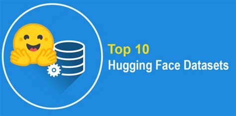 top 10 hugging face datasets for 2023