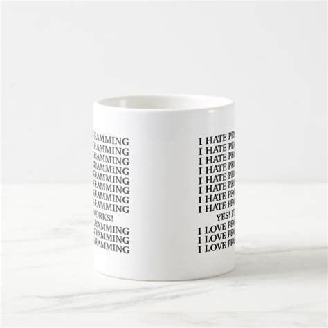I Hate Programming I Love Programming Coffee Mug Zazzle