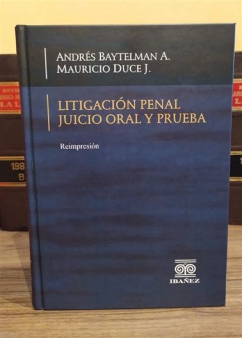 Litigación Penal Juicio Oral Y Prueba