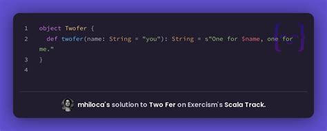 Mhilocas Solution For Two Fer In Scala On Exercism