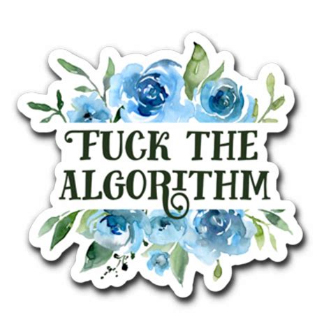 Fuck The Algorithm Vinyl Sticker Nsfw Chicalookate