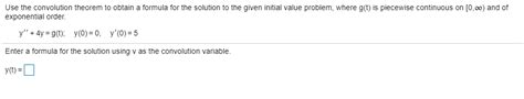 Solved Use The Convolution Theorem To Obtain A Formula For
