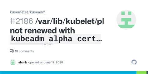 Var Lib Kubelet Pki Kubelet Crt Not Renewed With Kubeadm Alpha Certs Renew All Issue