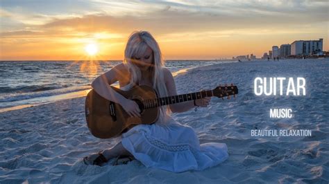 Beautiful Relaxing Guitar Music Instrumental Music Calming Music Background Music YouTube