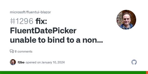 Fix Fluentdatepicker Unable To Bind To A Non Nullable Value · Issue