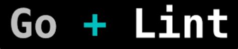 Golang Write Better Code With Golang Linters — Golangci Lint By
