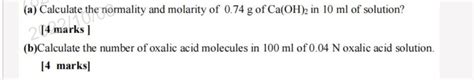 Solved A Calculate The Normality And Molarity Of G Of Chegg