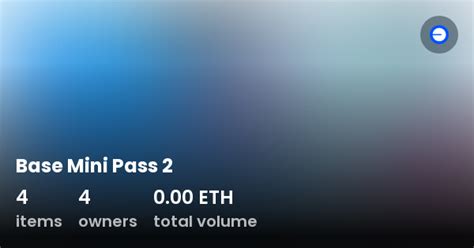 Base Mini Pass 2 Collection Opensea