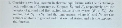 Solved Consider A Two Level System In Thermal Equilibrium Chegg