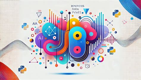 Beneficios Para Pymes De Implementar Modelos Predictivos De Machine Learning Y Deep Learning